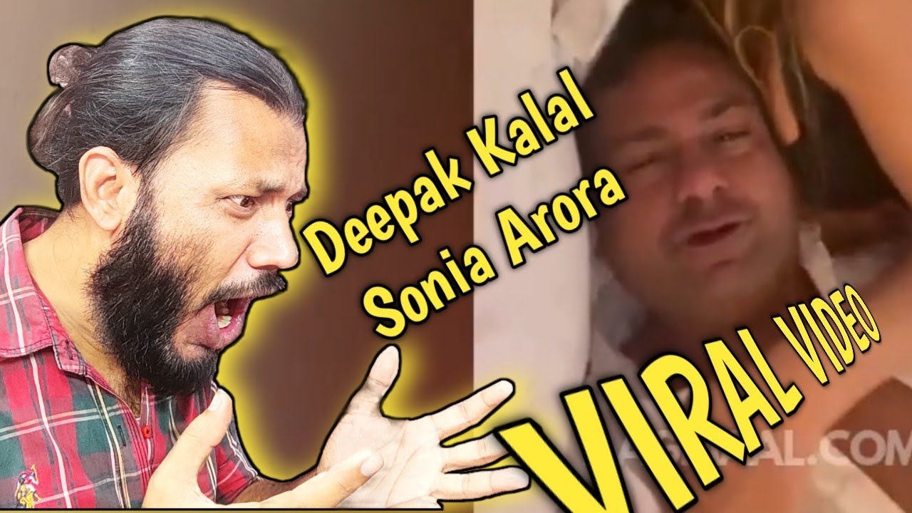 Deepak Kalal Viral Video Latest | Deepak Kalal Sonia Arora Viral Video ...