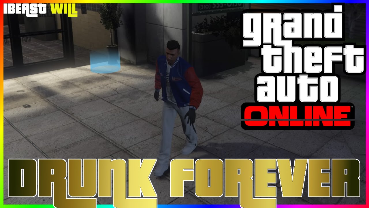 GTA 5 ONLINE: HOW TO BE DRUNK FOREVER - YouTube