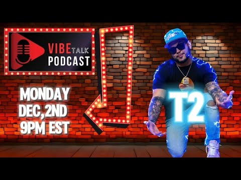 VIBE TALK PODCAST: T2 - YouTube