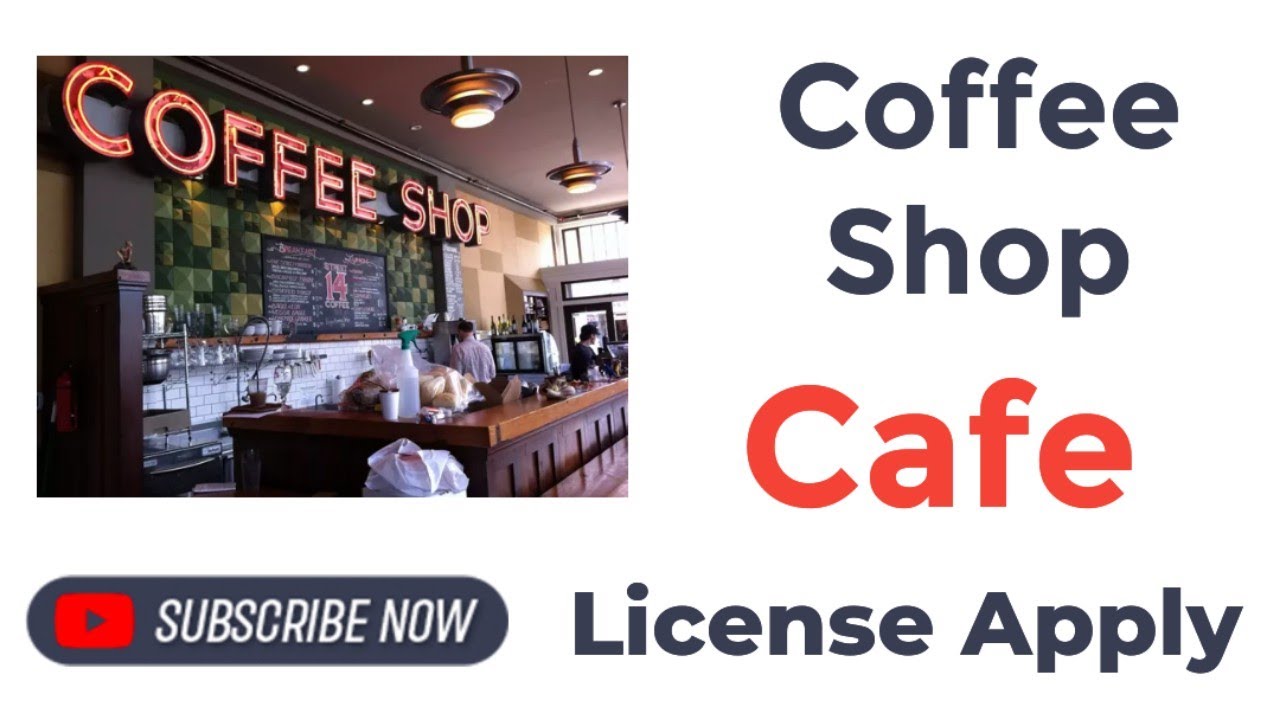 How To Apply Coffee Shop License | License For Cafe | How To Start ...