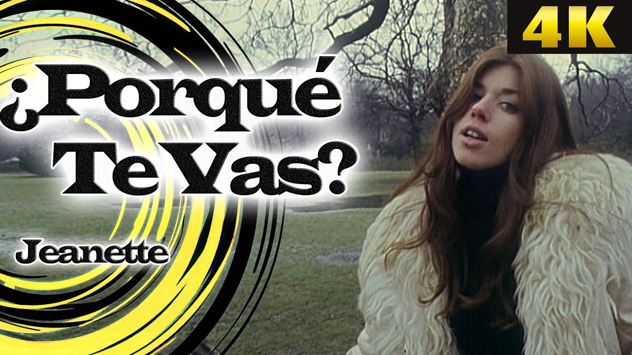 Jeanette - Porque Te Vas [1976] (VIDEO OFFICIAL) - 4K Ultra HD ...