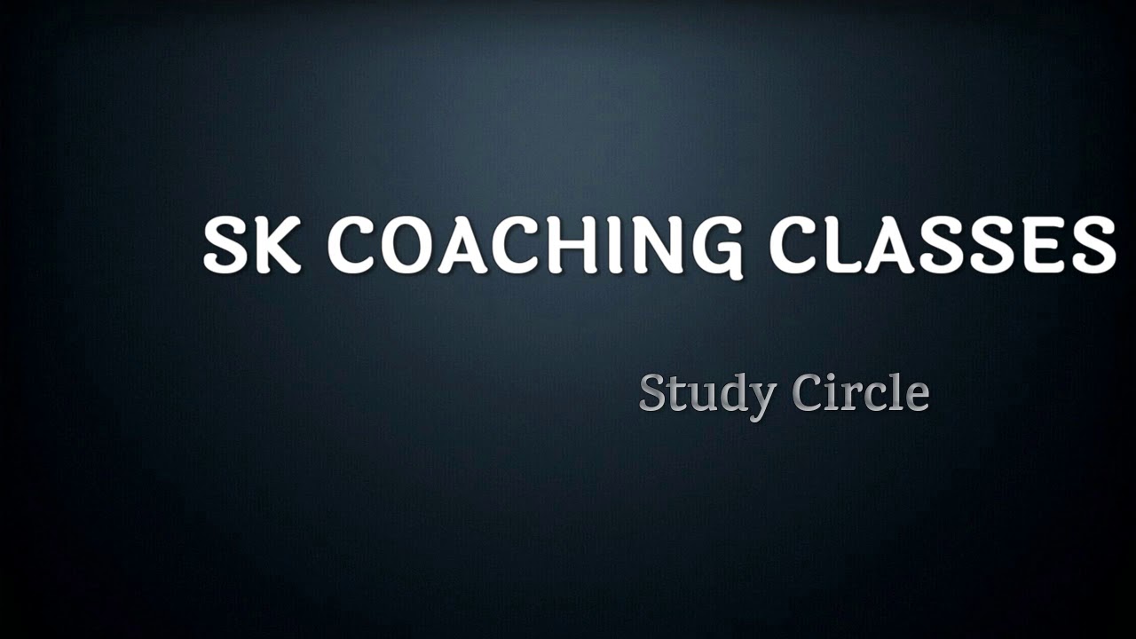 SK Coaching Classes Study Circle - YouTube