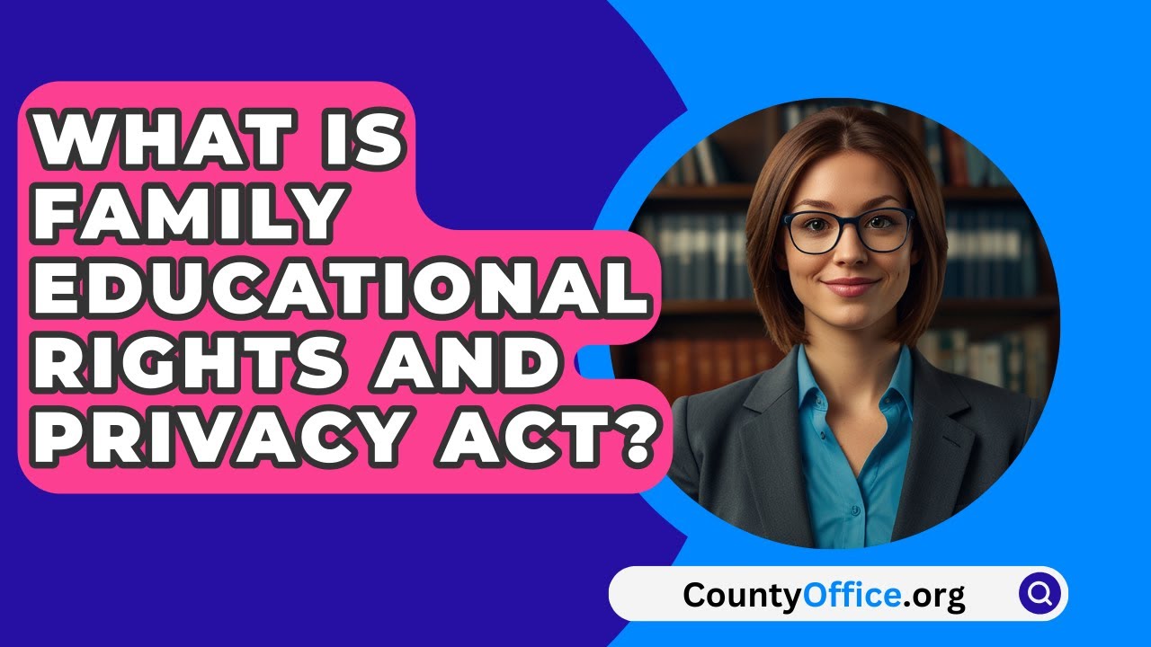 What Is Family Educational Rights And Privacy Act? - CountyOffice.org ...
