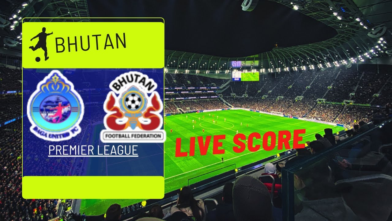 Daga United VS BFF Academy U19 Bhutan Premier League LIVESCORE - YouTube