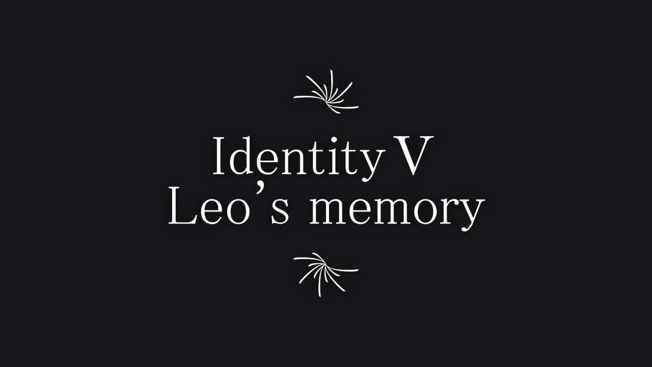 IdentityⅤ Leo's memory BGM - YouTube