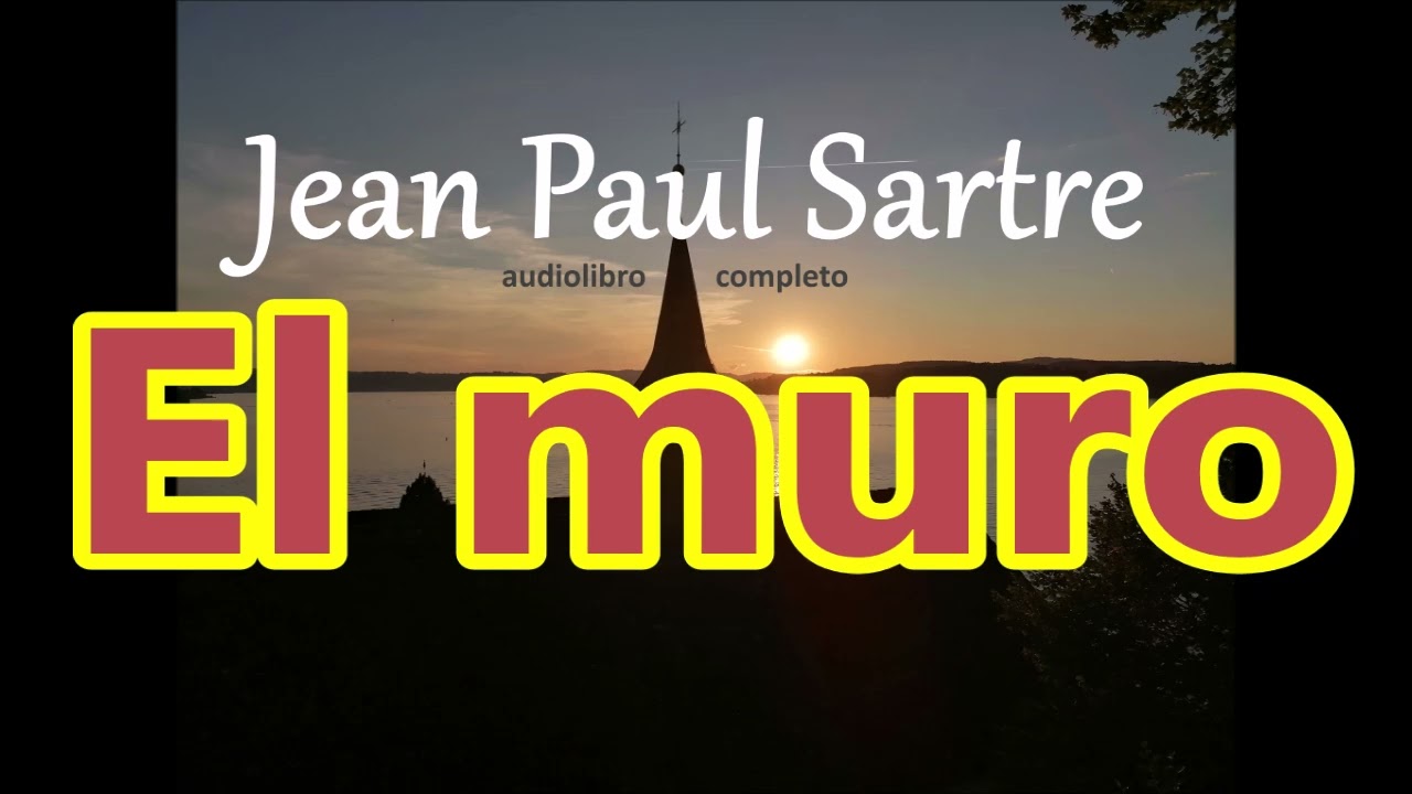 Jean Paul Sartre-audiolibro completo-"El muro" - YouTube