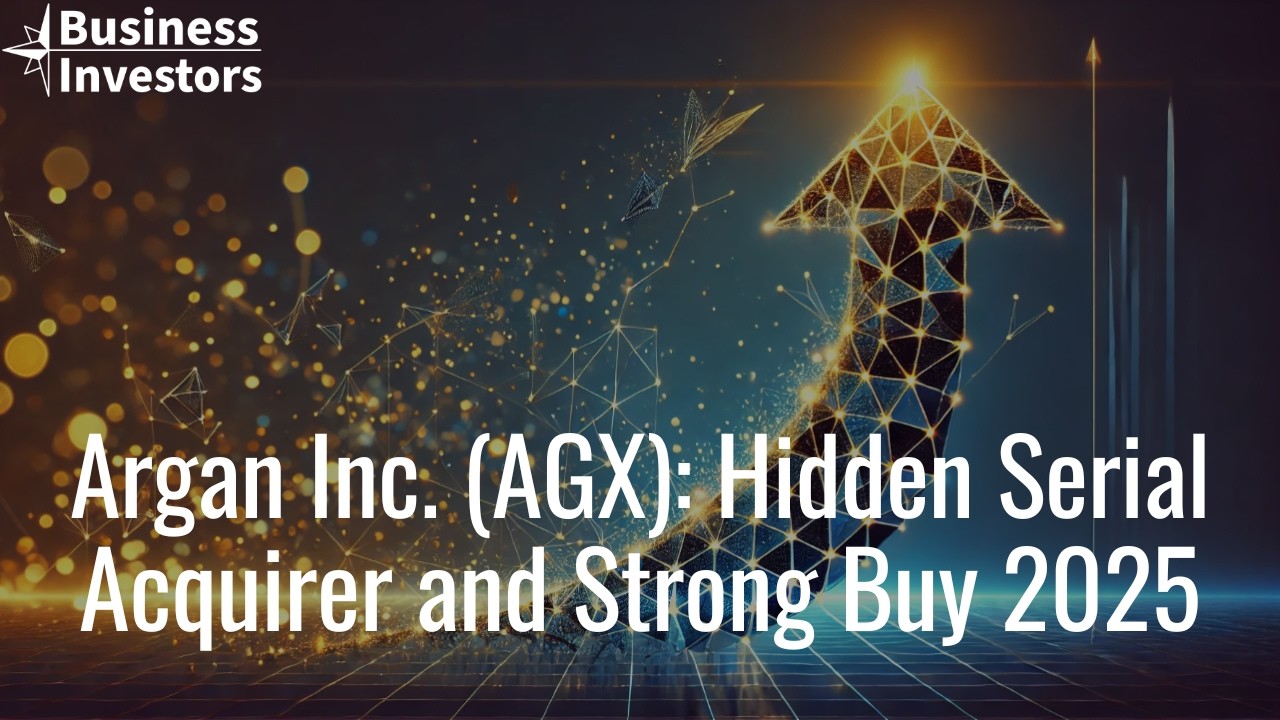 Argan Inc. (AGX) Stock 2025: Strong Buy Serial Acquirer Small Cap Stock | AGX Analysis #agx # ...
