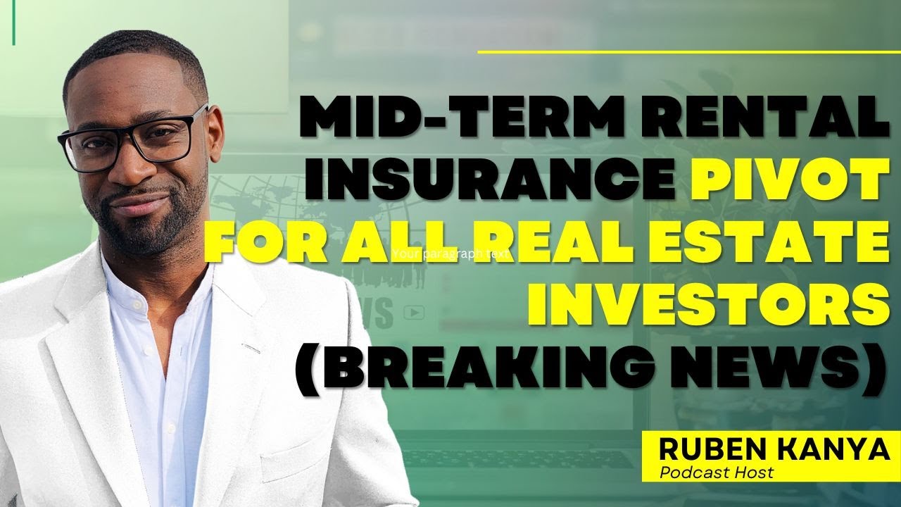 Mid-Term Rental Insurance Pivot for all Real Estate Investors ...