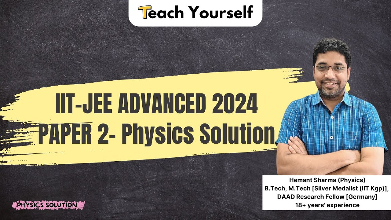 IIT JEE ADVANCED 2024 Solution PAPER 2 Physics by Hemant Sharma - YouTube