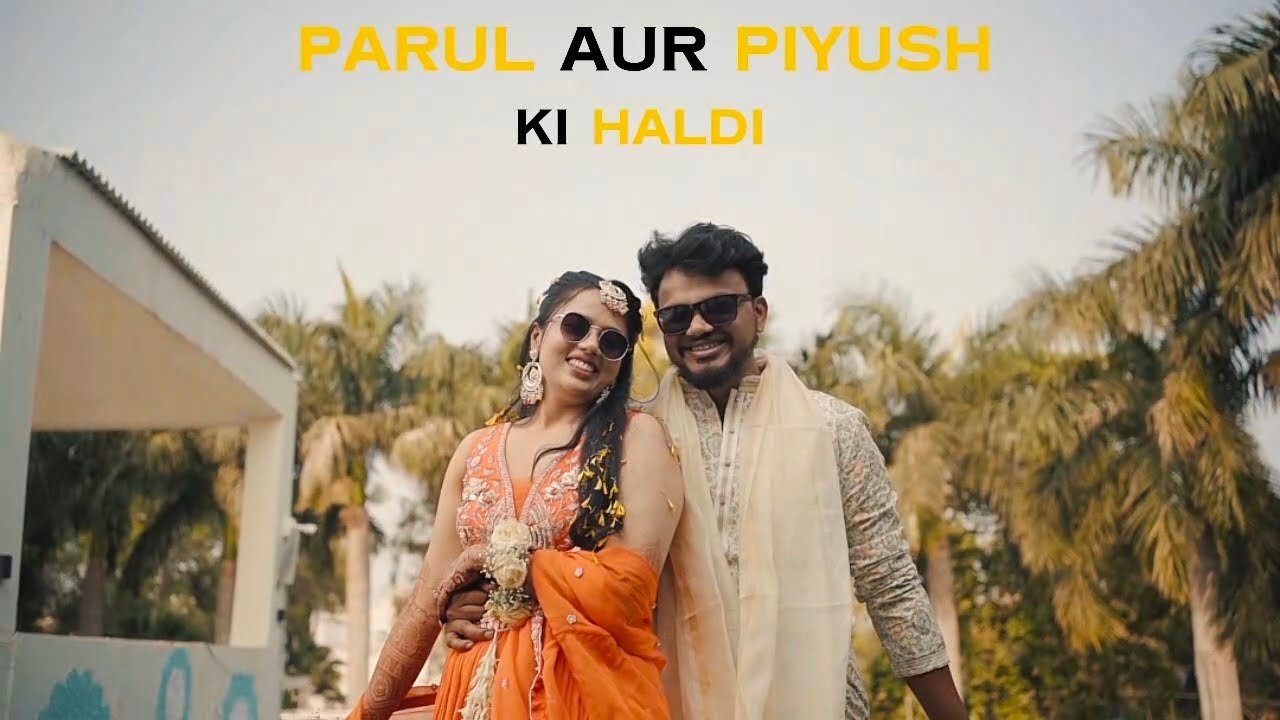 Parul Aur Piyush Ki Haldi | Cinematic Haldi Shoot | Bhopal | 2024 | Classic Studio - YouTube