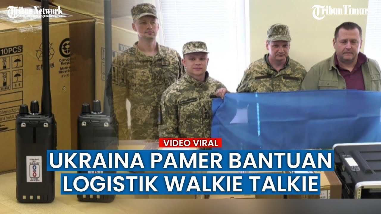 Ukraina Pamer Logistik Perang, Ada Walkie Talkie dan Siap Mempercepat ...