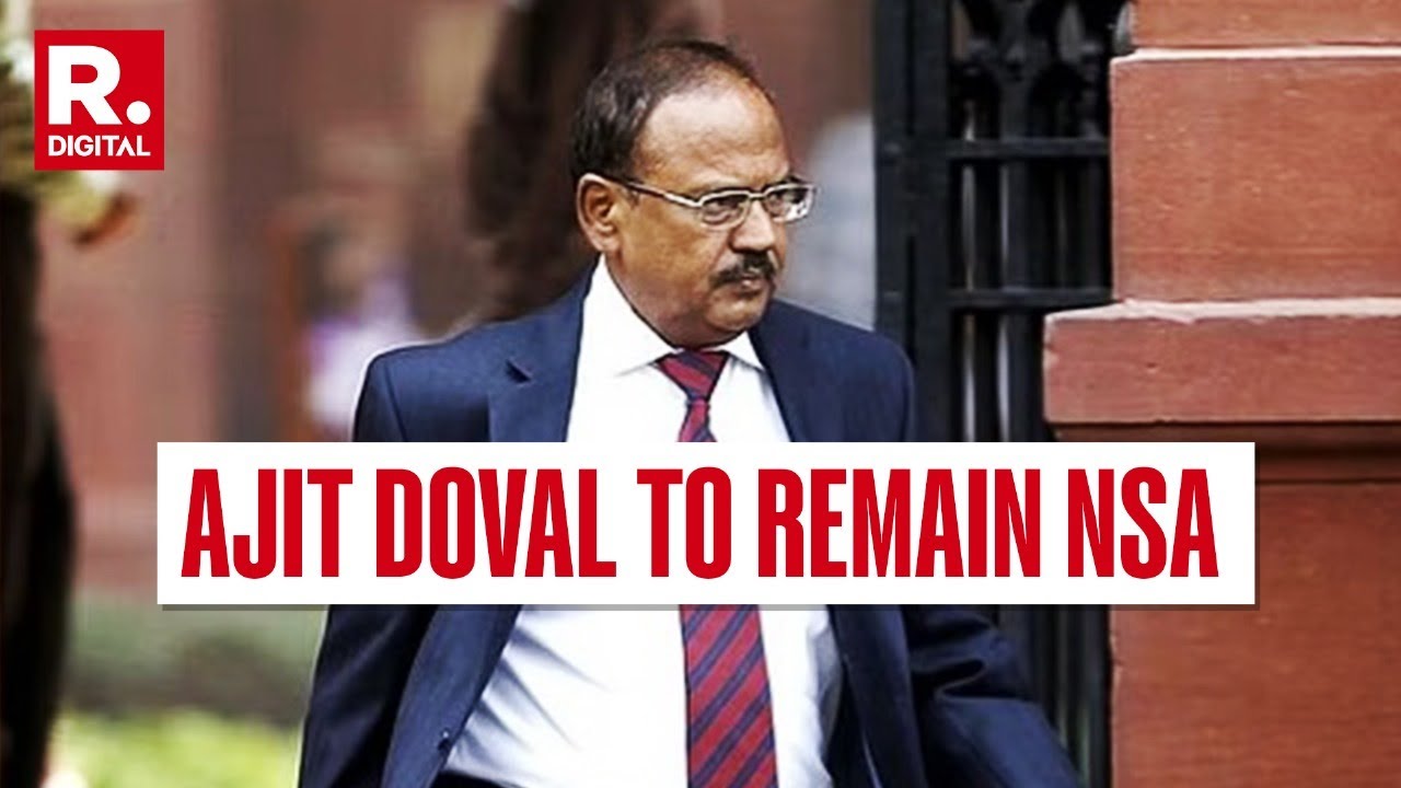 Ajit Doval Reappointed NSA By Modi Govt, To Be National Security ...