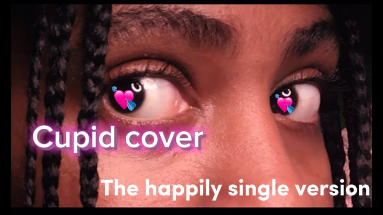 Cupid Cover (the happily single version) - YouTube