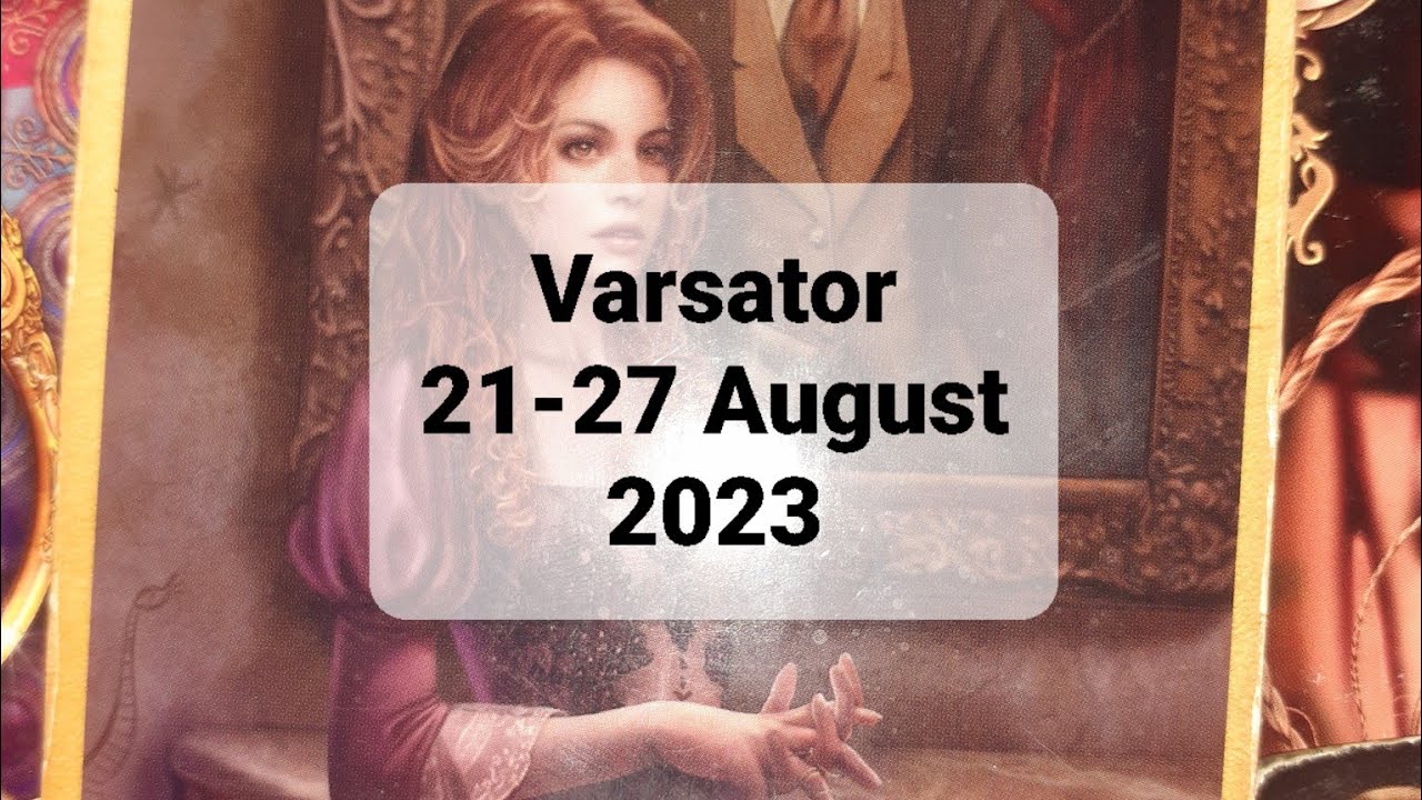 Varsator Tarot Horoscop 21-27 August 2023 - YouTube