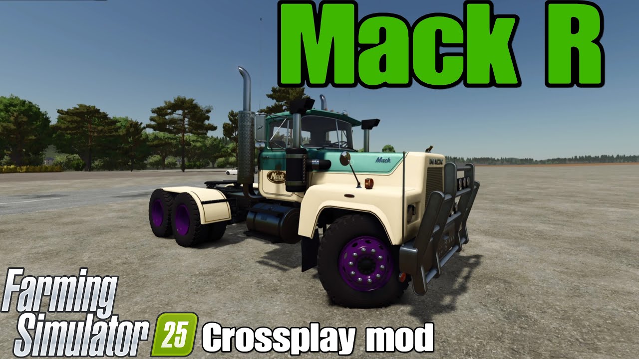 Mack R / FS25 crossplay mod - YouTube