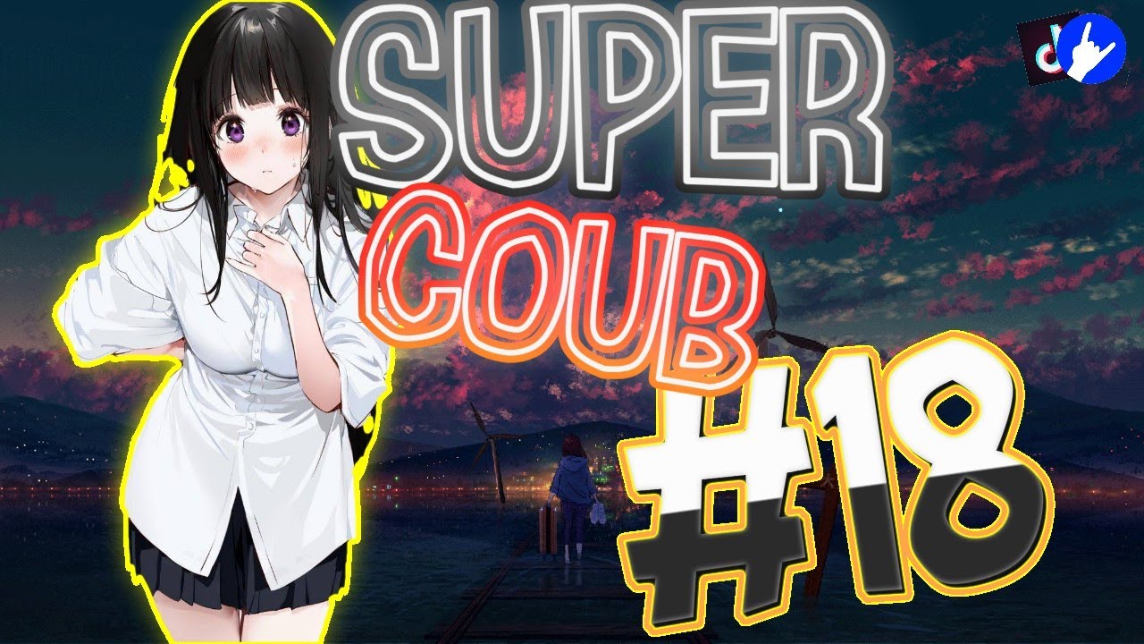 Super COUB | приколы/моменты/AMV/fayl/ аниме приколы/games / musik #18 - YouTube
