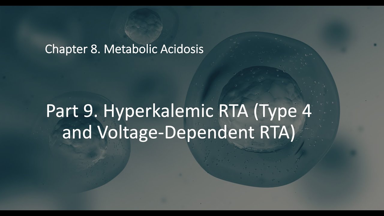 Metabolic Acidosis Part 9. Hyperkalemic Renal Tubular Acidosis (Type 4 ...