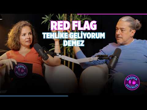46. Bölüm: İlişkilerde RED FLAG | Başıma Gelenler Podcast