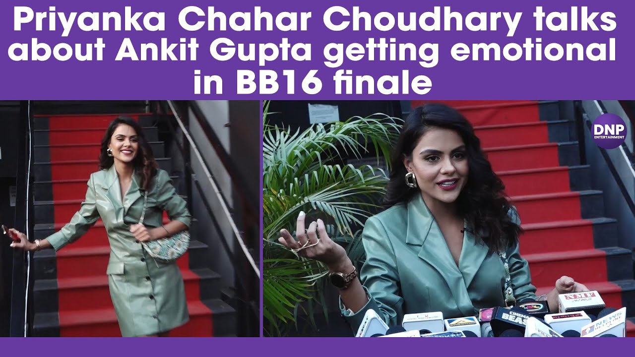 Priyanka Chahar Choudhary talks about Ankit Gupta getting emotional in ...