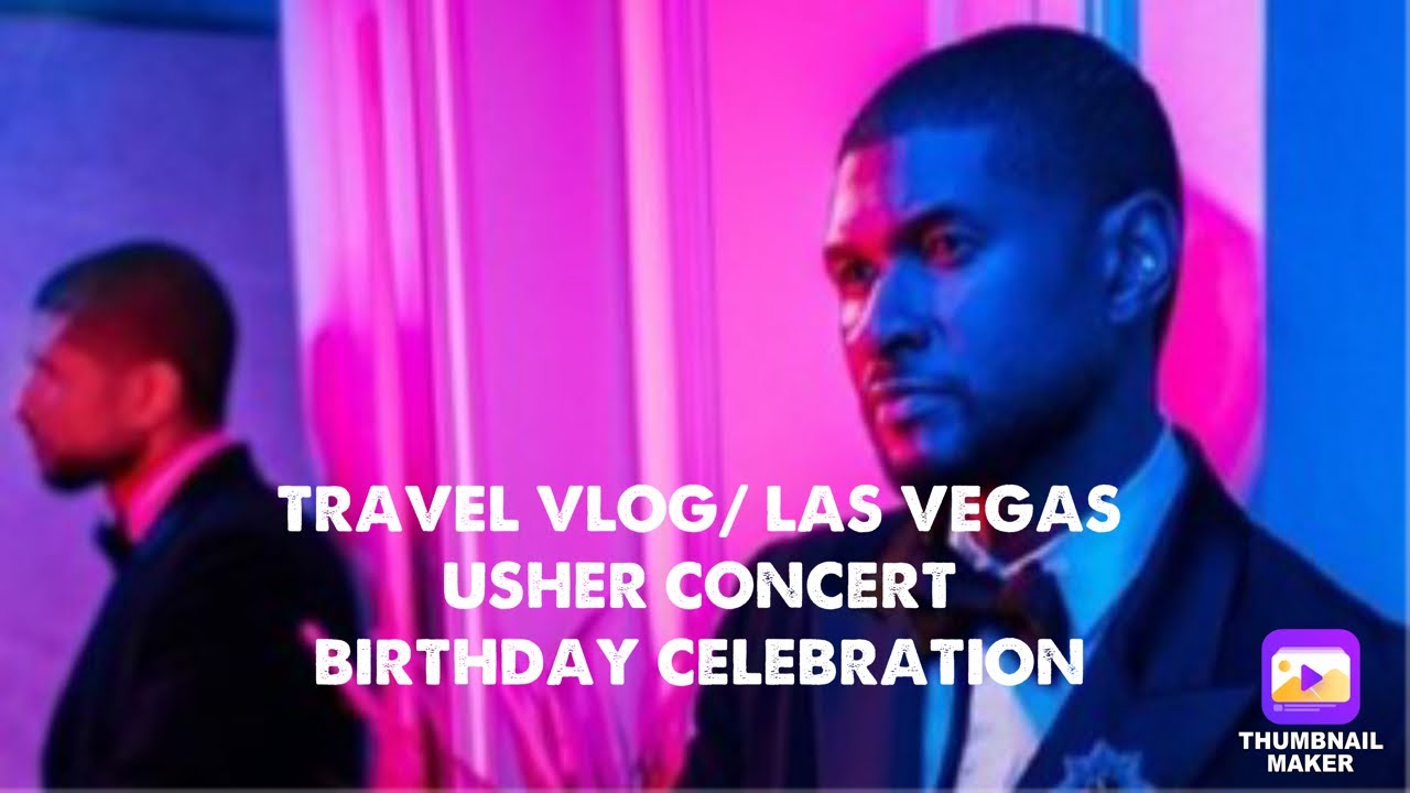 Travel Vlog / Las Vegas/ Usher Concert/ Birthday Celebration ♥️ #usher ...