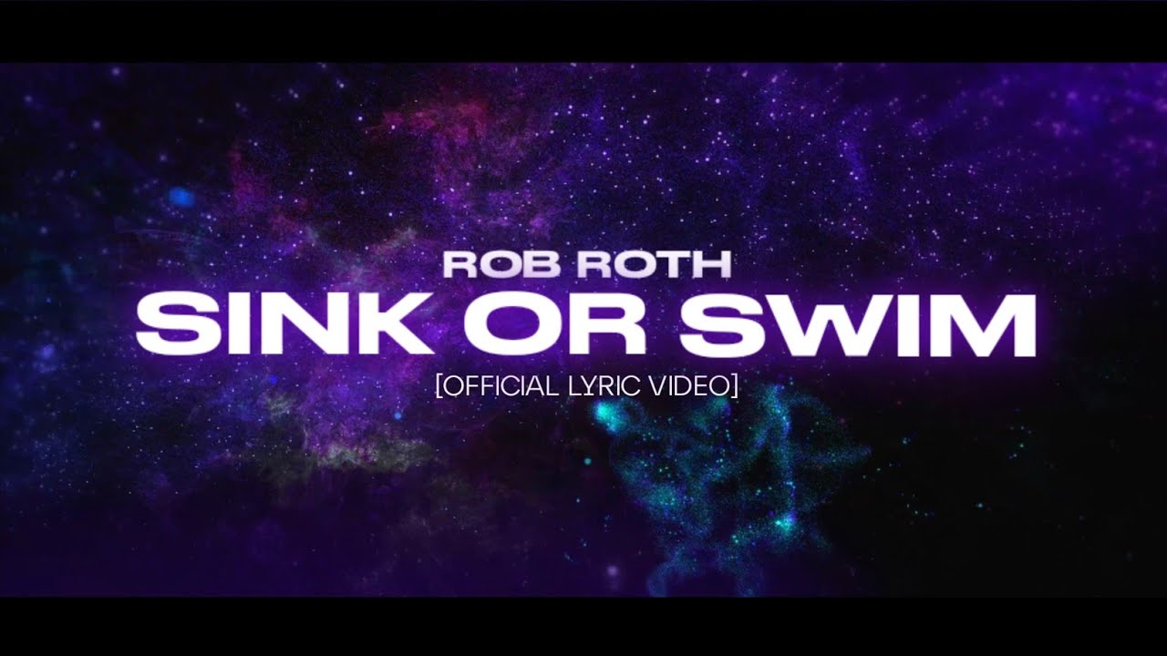 Rob Roth - Sink or Swim [Official Lyric Video] - YouTube