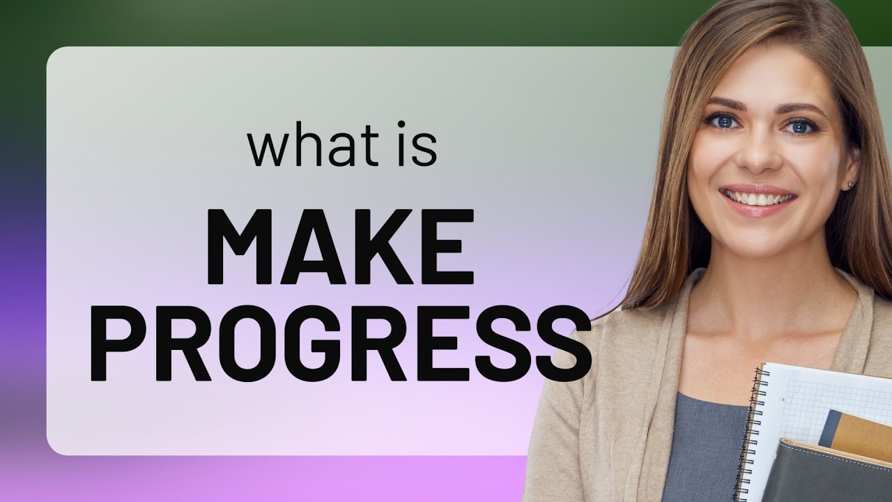 Making Progress: Understanding and Using this Key English Phrase - YouTube
