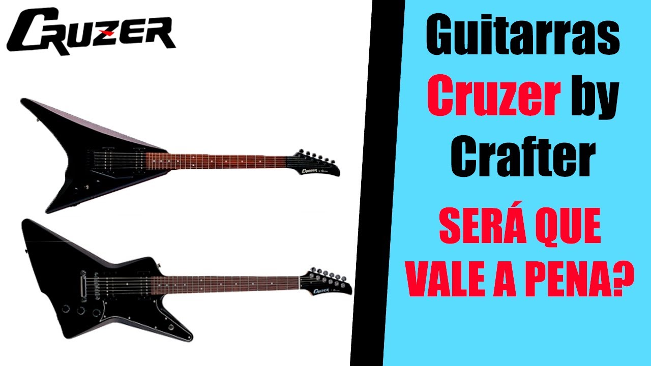 Guitarras Cruzer By Crafter: Vale a pena? | O Músico - YouTube