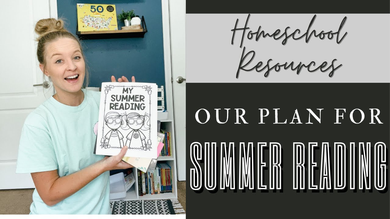 OUR PLAN FOR SUMMER READING | Homeschool Resources - YouTube