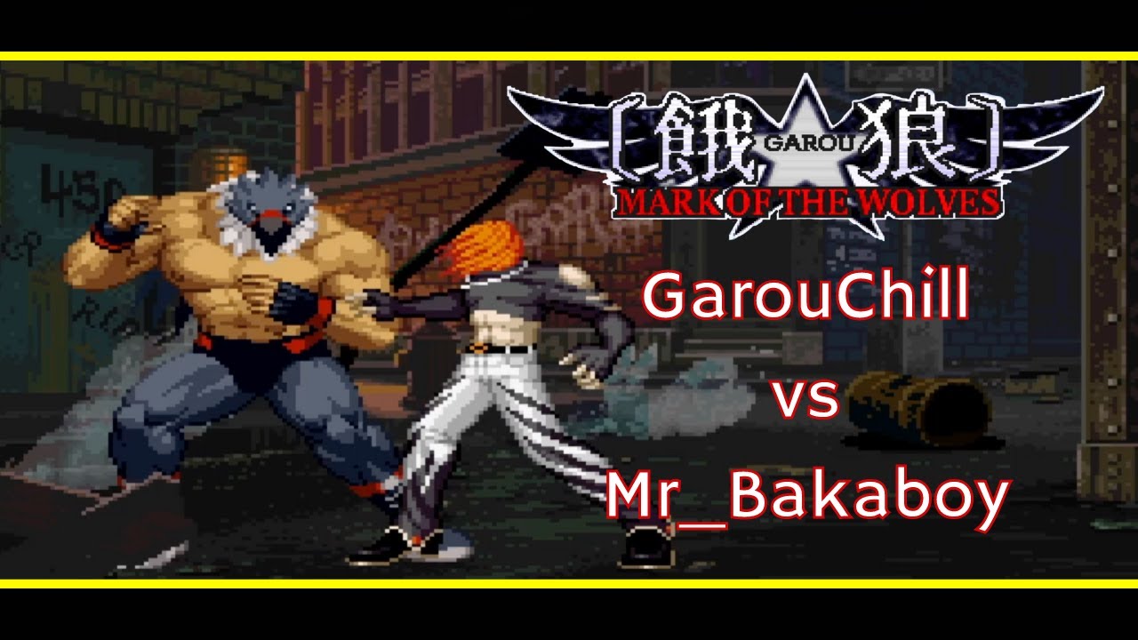 GarouChill vs Mr_Bakaboy: Garou: Mark of the Wolves - YouTube