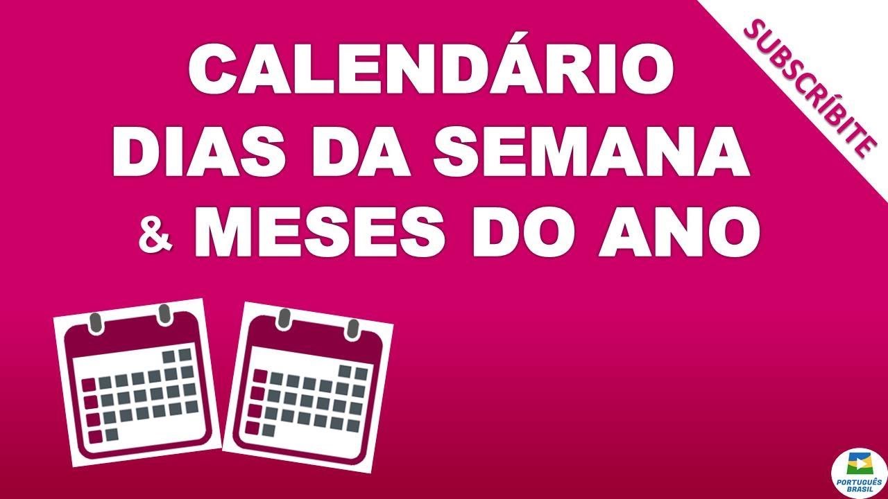 Calendário - Dias da Semana - Meses do Ano - Vocabulário Português ...