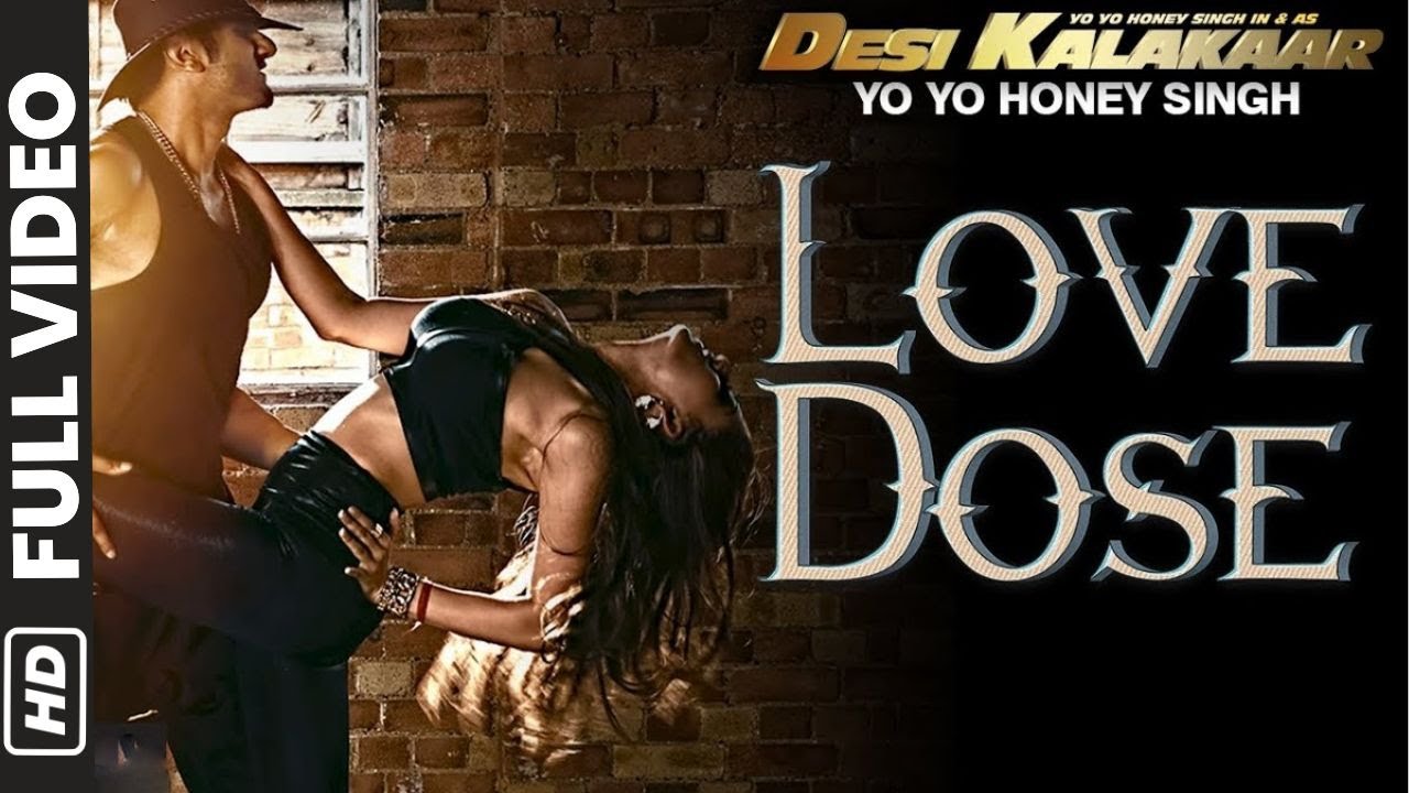 Love Dose (Full Video) - Yo Yo Honey Singh | Urvashi Rautela | Desi Kalakaar - YouTube