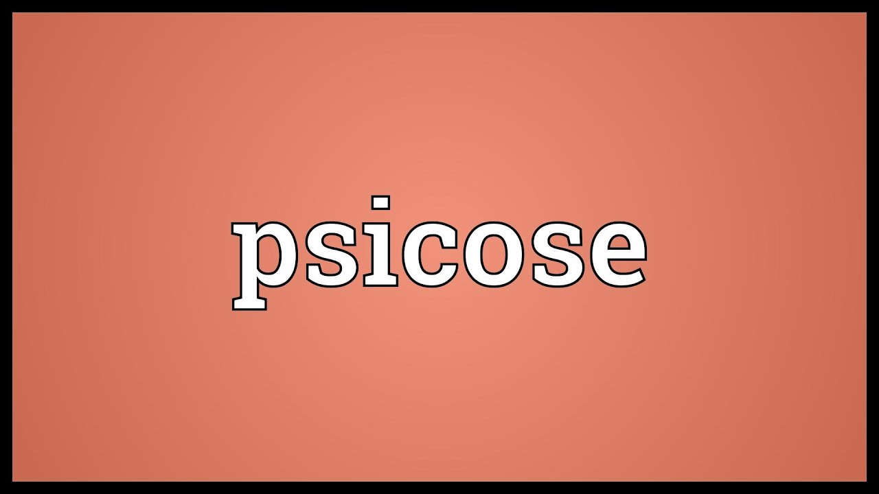 Psicose Meaning - YouTube
