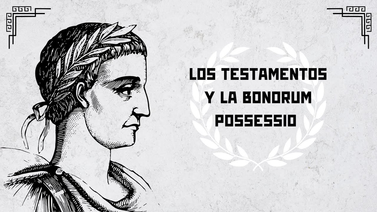Los testamentos y la Bonorum possessio - YouTube