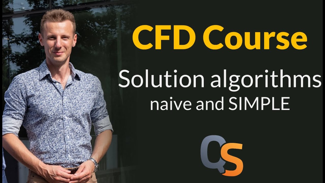 CFD Course - 29 - Solution algorithms: naive and SIMPLE - YouTube