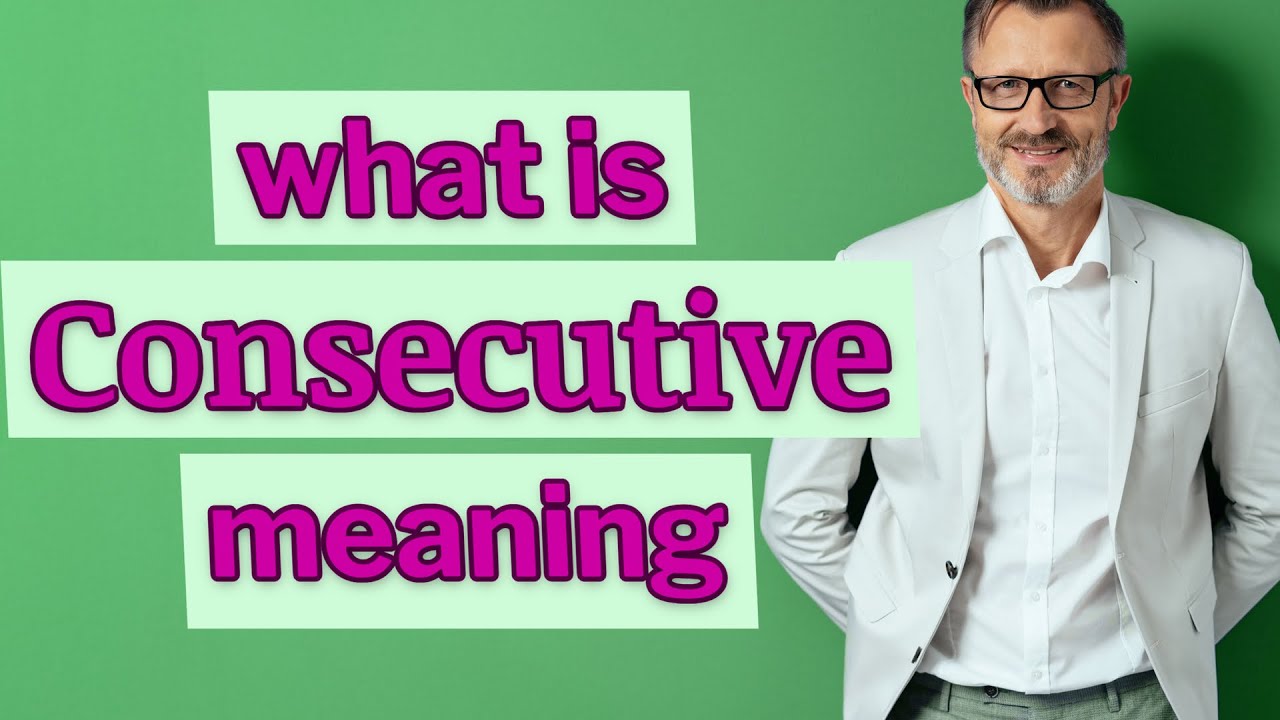 Consecutive Definition Of Consecutive YouTube consecutive-definition-of-consecutive-youtube