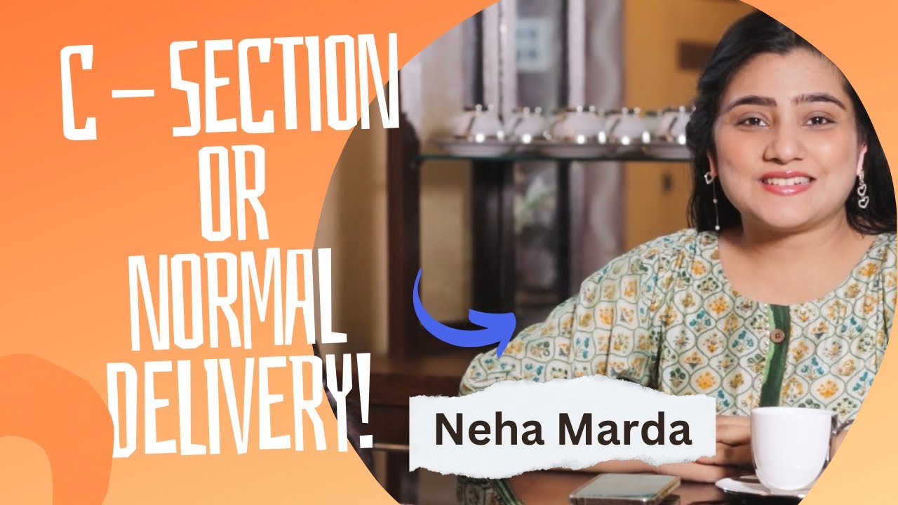C - section ya Normal Delivery ? |Neha Marda - YouTube