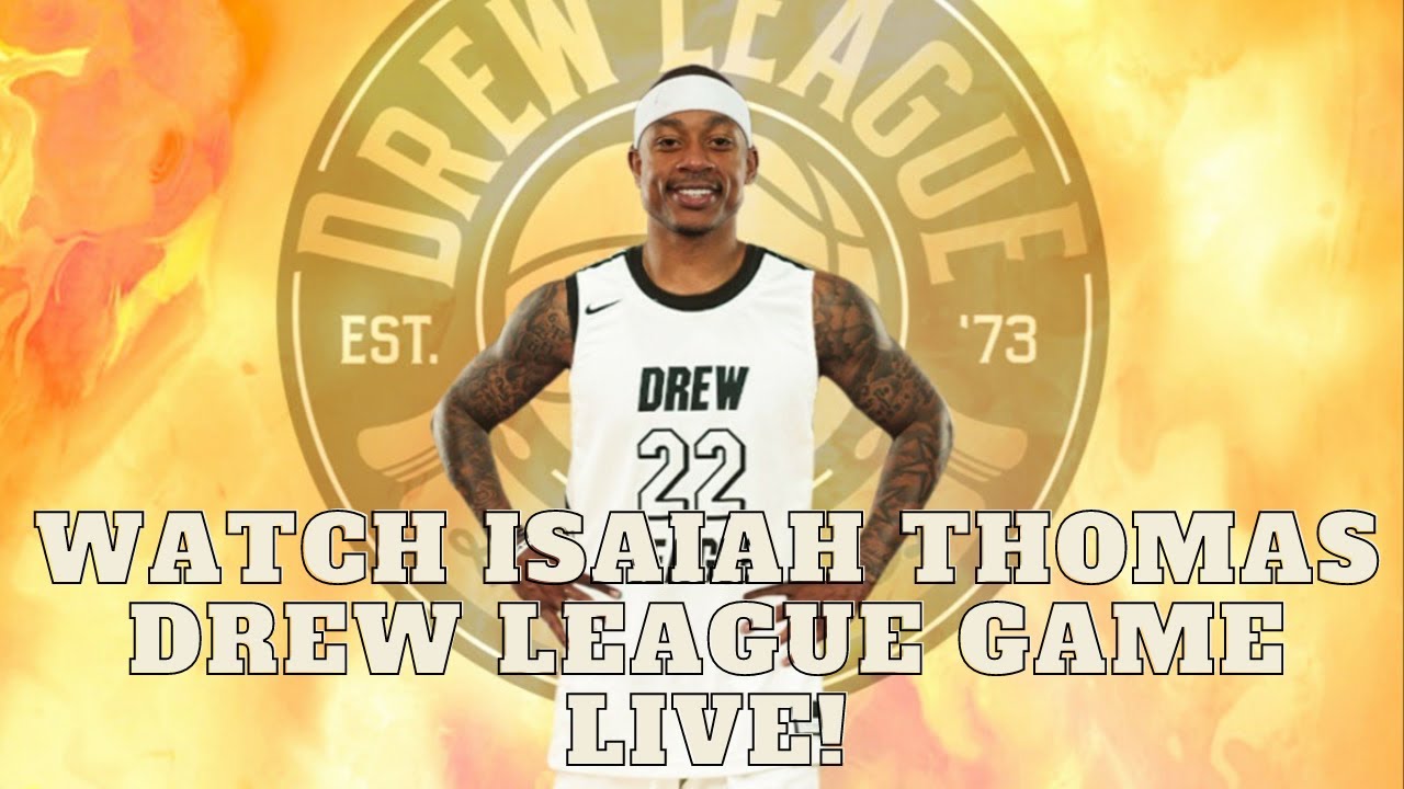 Watch Isaiah Thomas Drew League Game Live - YouTube