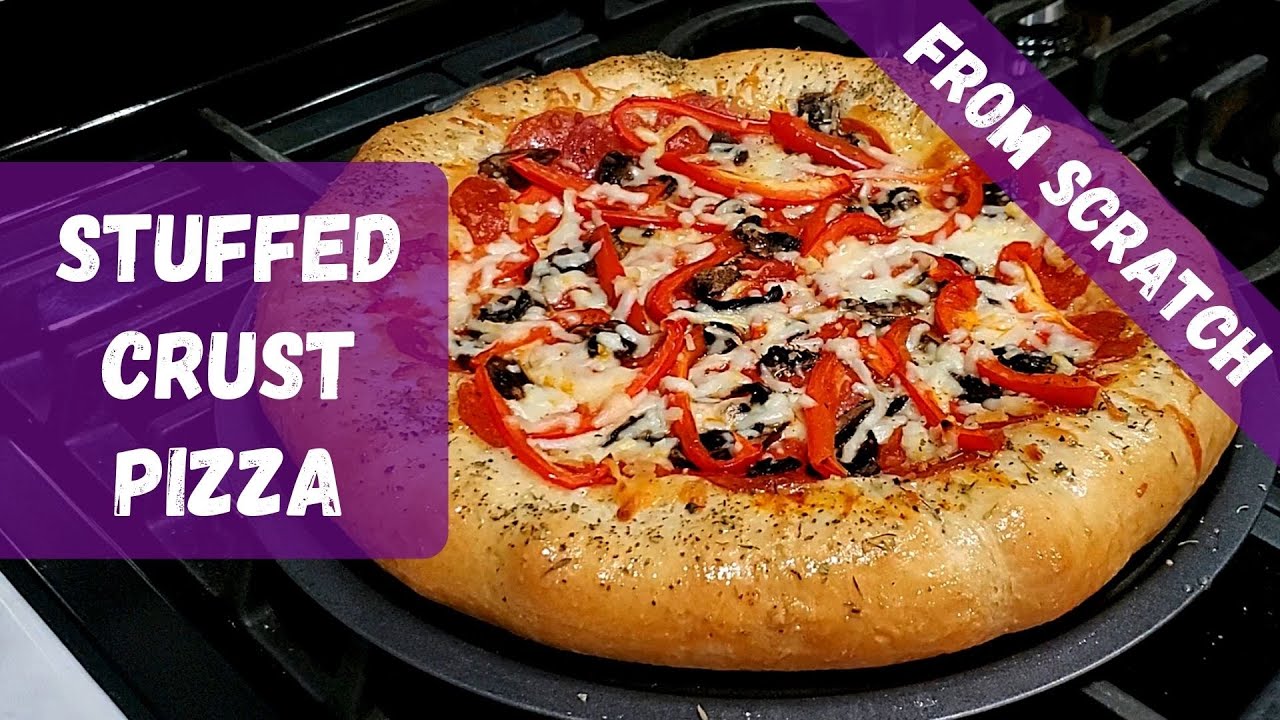 Do it yourself stuffed crust pizza 100% from scratch - YouTube