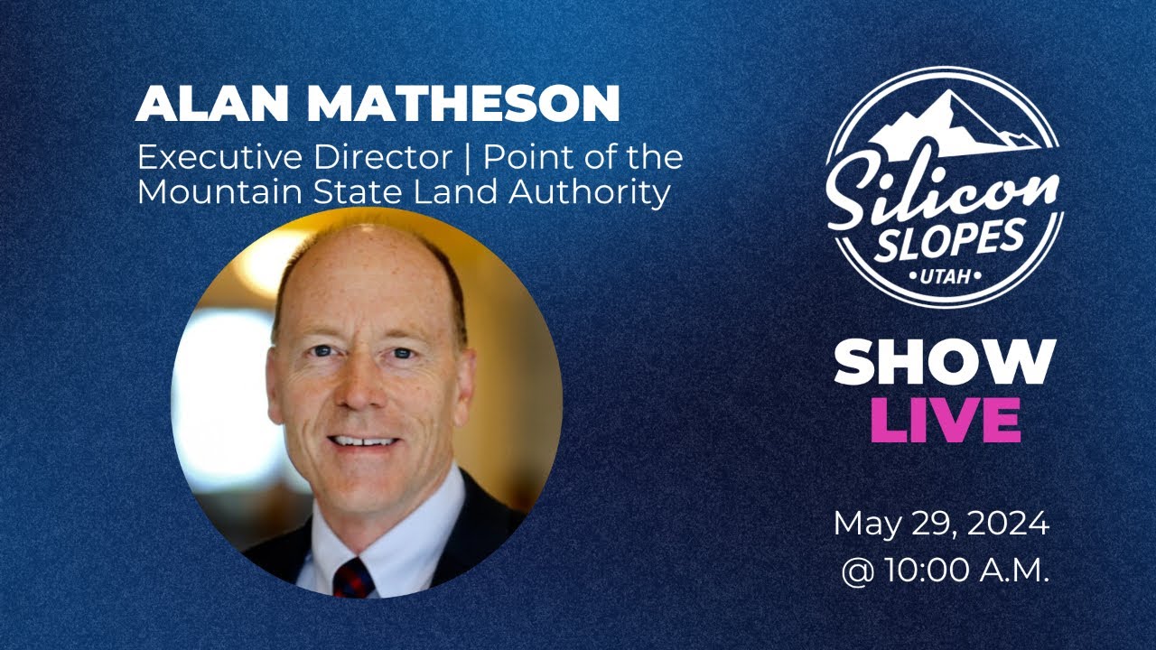 The Future of Utah's Innovation District | Alan Matheson, Executive ...