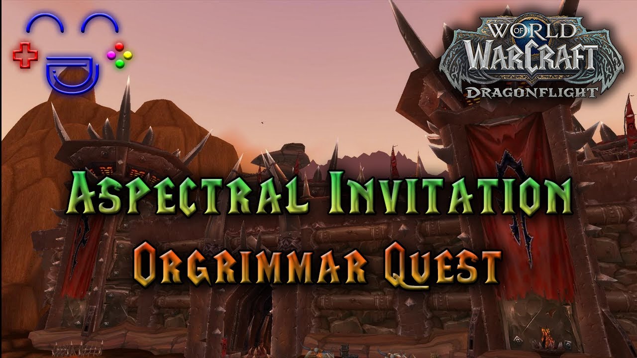 Aspectral Invitation - Orgrimmar Quest - YouTube