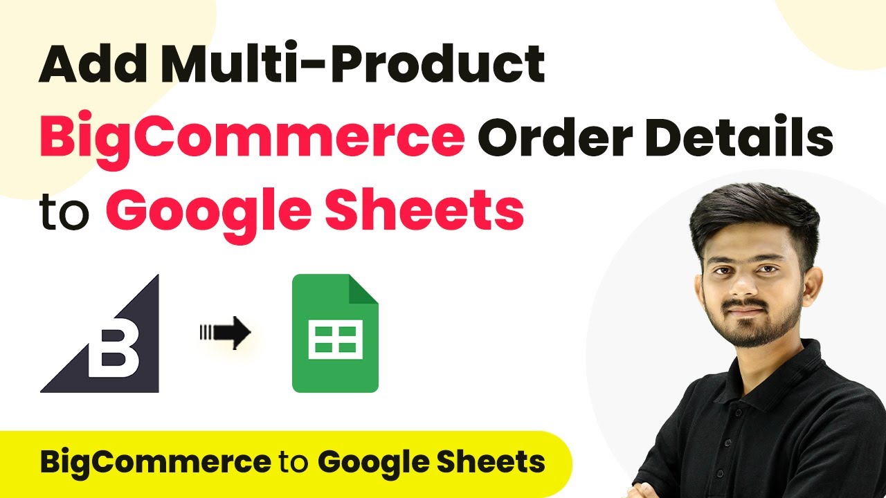 Add Multi-Product BigCommerce Order Details to Google Sheets | BigCommerce Google Sheets - YouTube