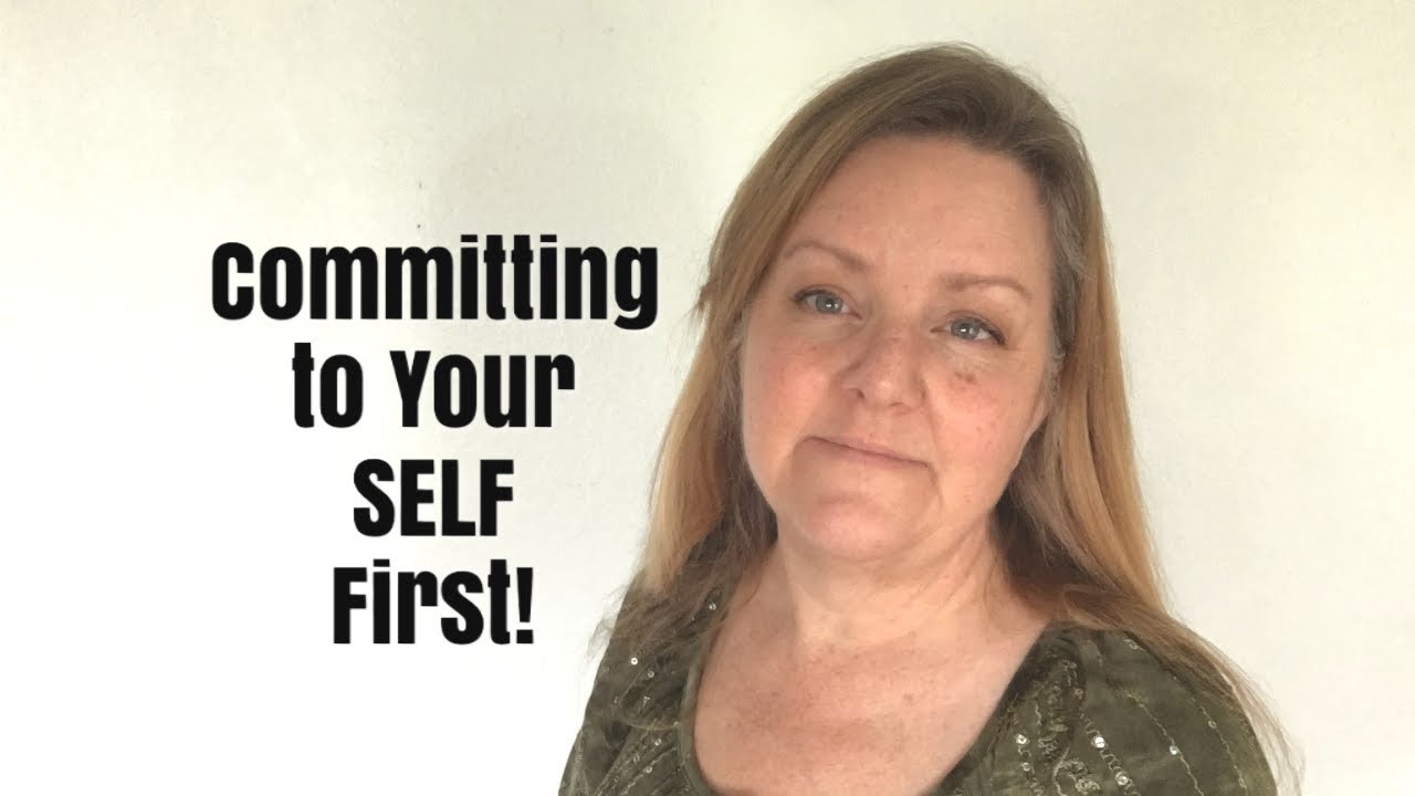 Committing to Yourself FIRST! - YouTube