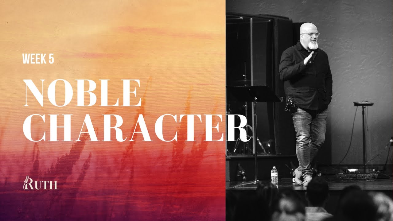 Noble Character (Ruth: Loss, Love, Legacy Series) - Pastor Larry ...