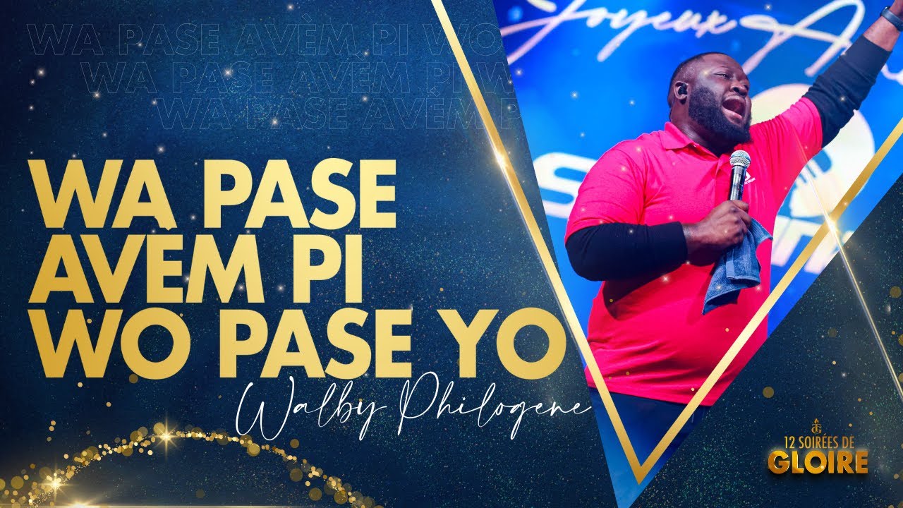 Wa Pase Avèm Pi Wo Pase Yo | Ou soti Lwen Avèm Jezi | Walby Philogene ...