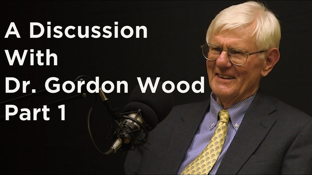 Conversations At The Washington Library: Dr. Gordon Wood Part. 1 - YouTube