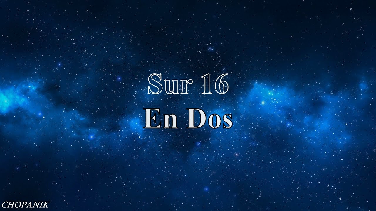 Sur 16 - En Dos - YouTube Music