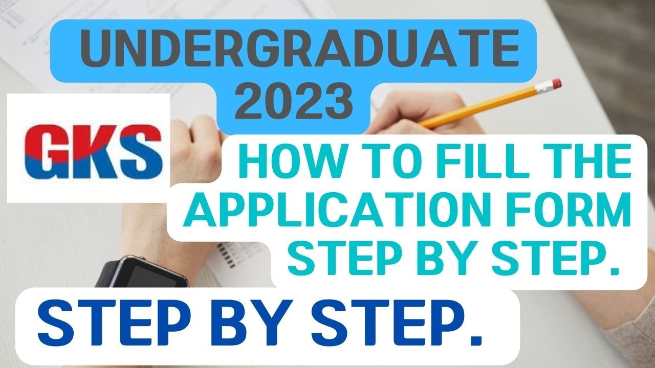 How to Fill Application Form for Undergraduate Application. GKS 2022/ ...