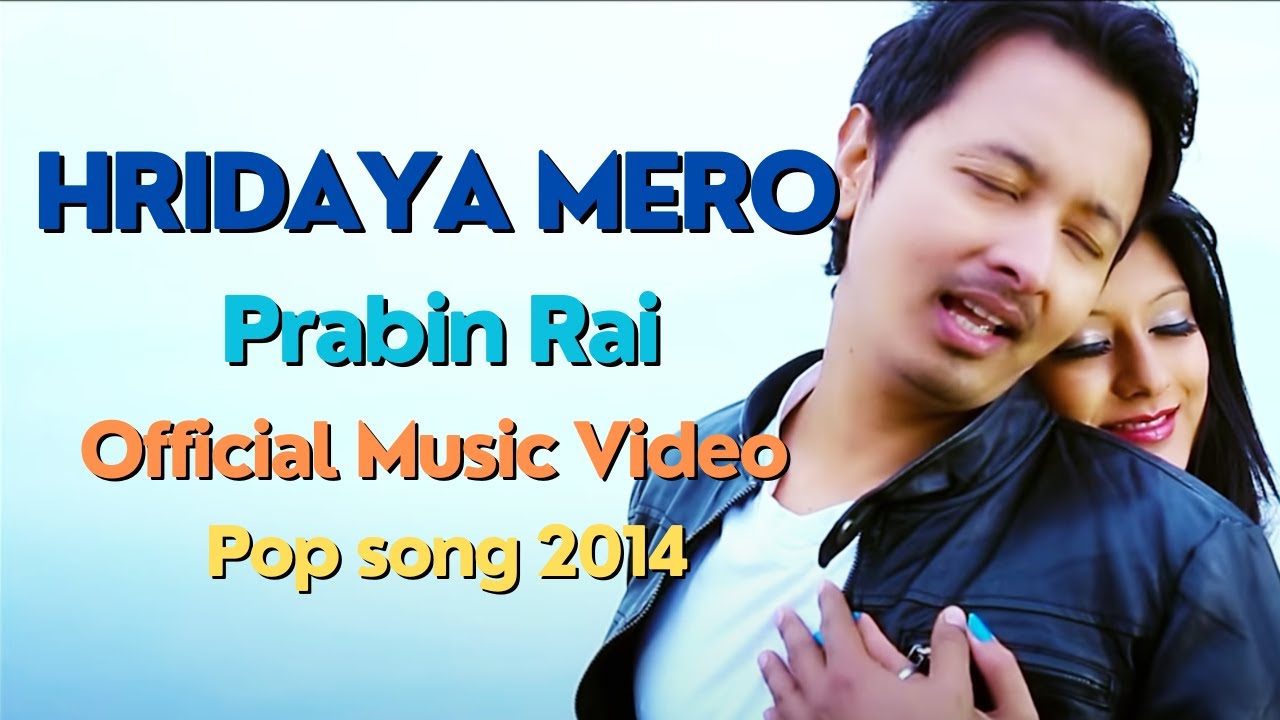 Hridaya Mero | Prabin Rai | Love Song | Official Music Video 2014 # ...