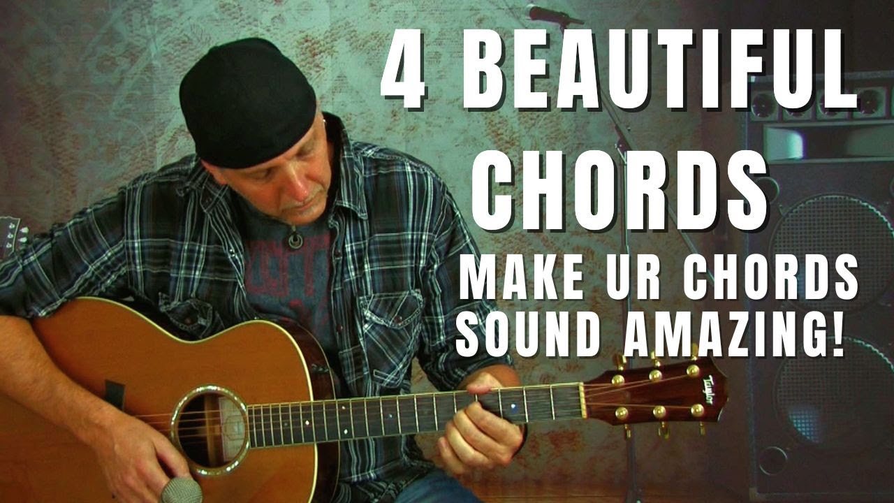 Four Beautiful Chords - Make Your Chords Sound Amazing - Easy Hacks ...