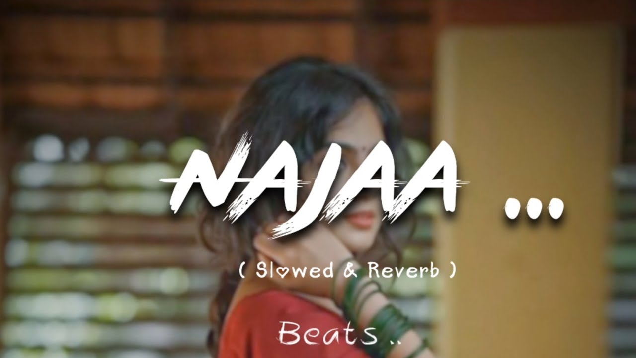 Najaa Song | ( Slowed Reverb ) | By Pav Dharia, Nikhita | #song #remix ...
